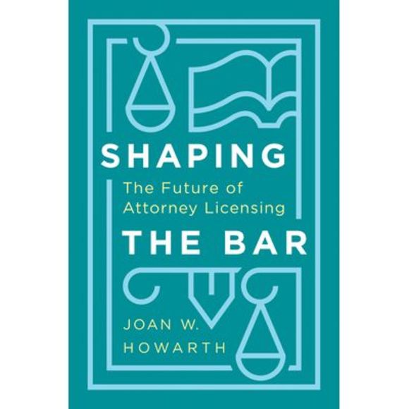 Joan Howarth | Other | Shaping The Bar The Future Of Attorney Licensing ...